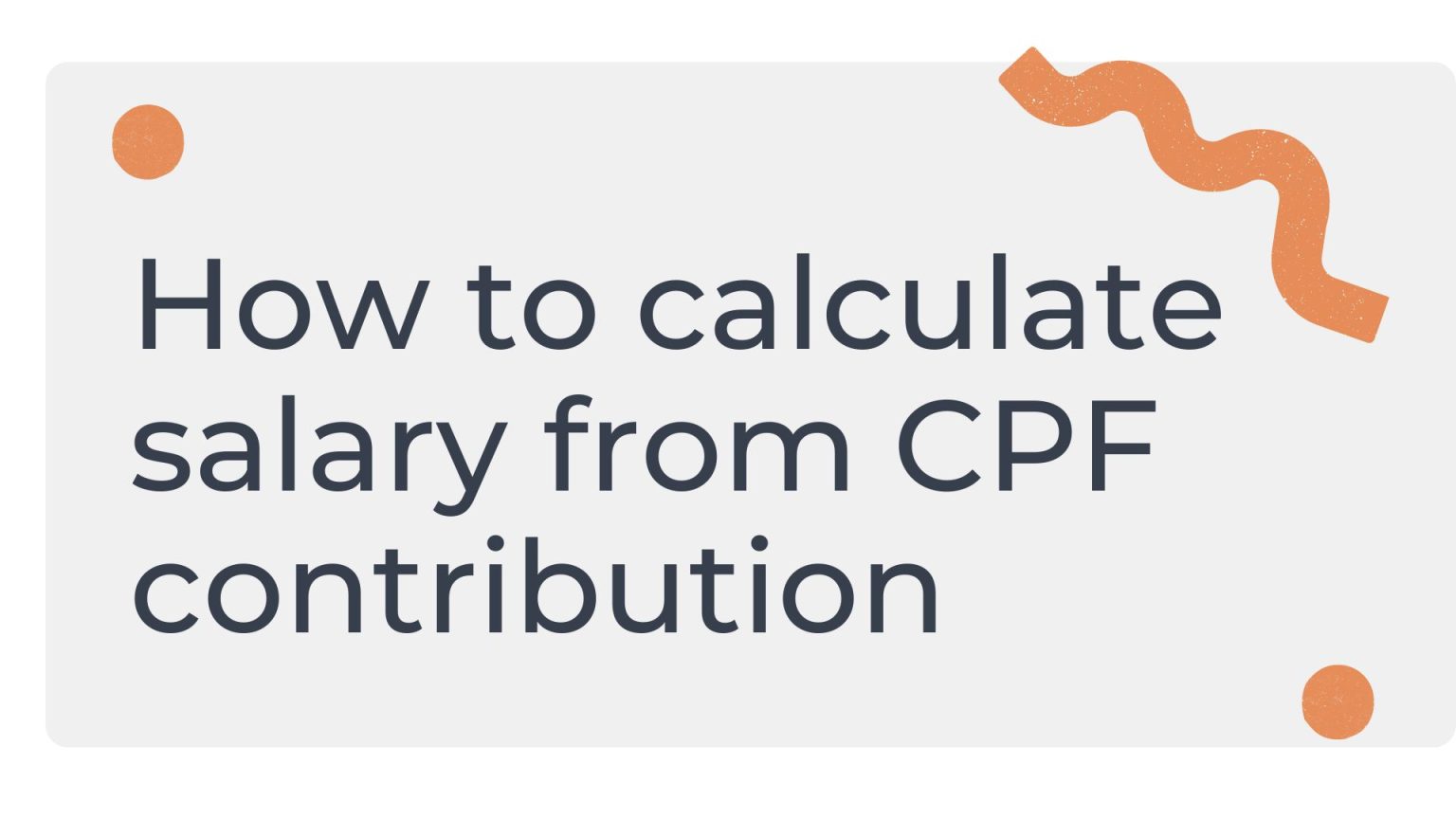 How to Calculate Salary from CPF Contribution | A Simple Guide